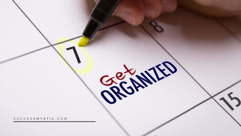 How To Get Organized and Get Things Done - Success Mystic